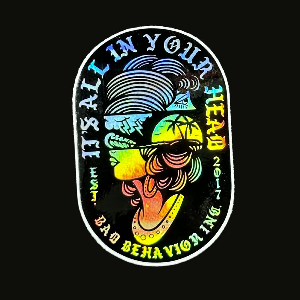 All In Your Head Sticker – badbehaviorinc